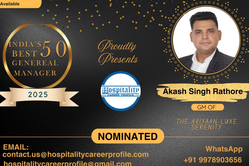 Akash Singh Rathore, GM of The Aviyaan-Luxe Serenity, Nominated for ...