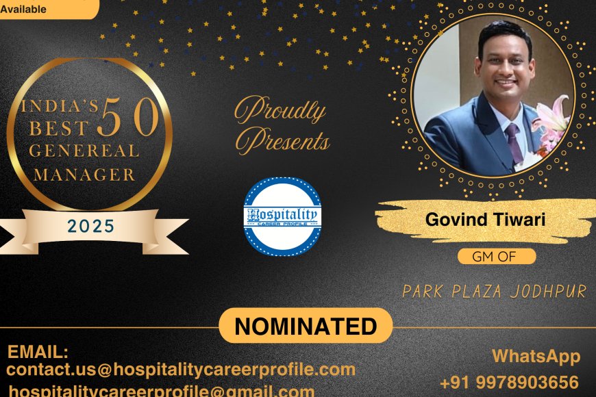 Govind Tiwari, GM of Park Plaza Jodhpur, Nominated for India’s 50 Best ...