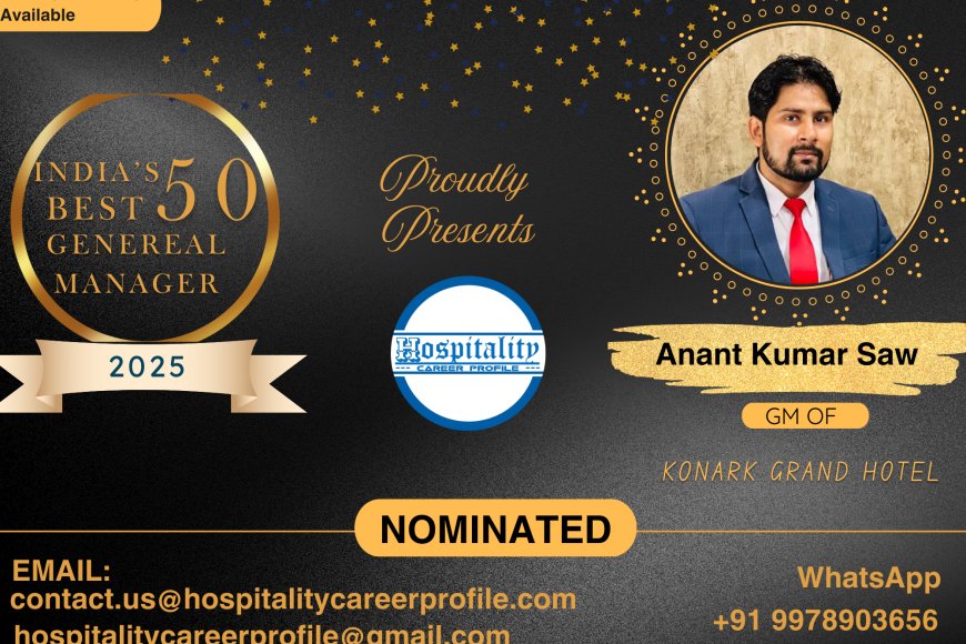 Anant Kumar Saw, GM of Konark Grand Hotel, Nominated for India’s 50 ...