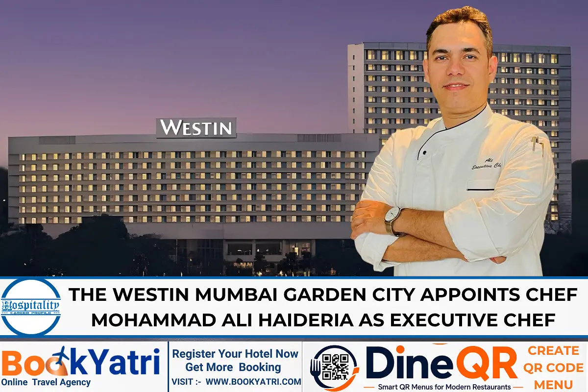 Mohammad Ali Haideria Joins The Westin Mumbai as Executive Chef ...